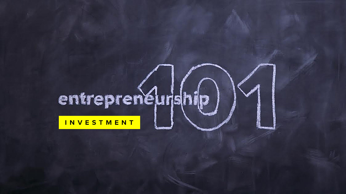 Entrepreneurship 101: Investment